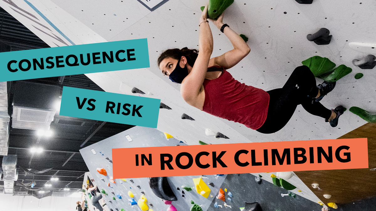 Consequence vs Risk in Rock Climbing | 5.life